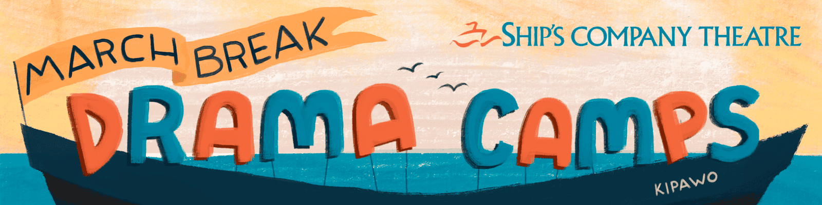 Ships-DramaCamps-MarchBreak-banner - Ship's Company Theatre